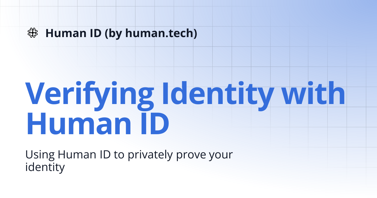 Verifying Identity with Human ID | Human ID (by human.tech)