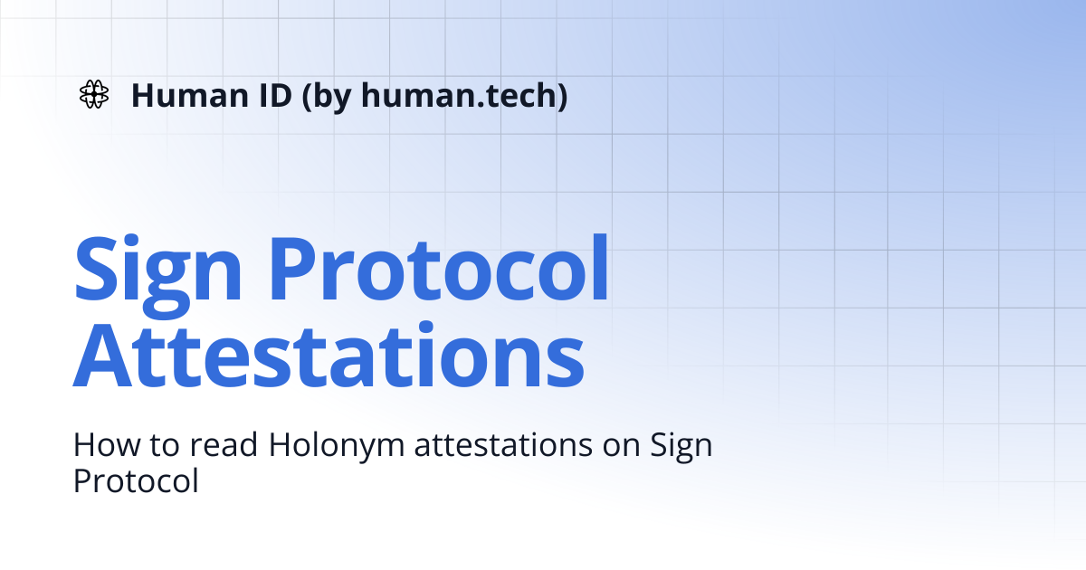 Sign Protocol Attestations | Human ID (by human.tech)